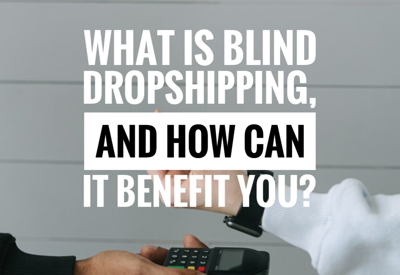 What is Blind Dropshipping?