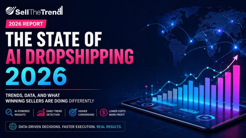 State Of AI Dropshipping 2026: Trends, Data and What Winning Sellers ...